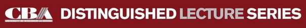 CBA Speaker Series - College of Business Administration (CBA) | UW-La Crosse